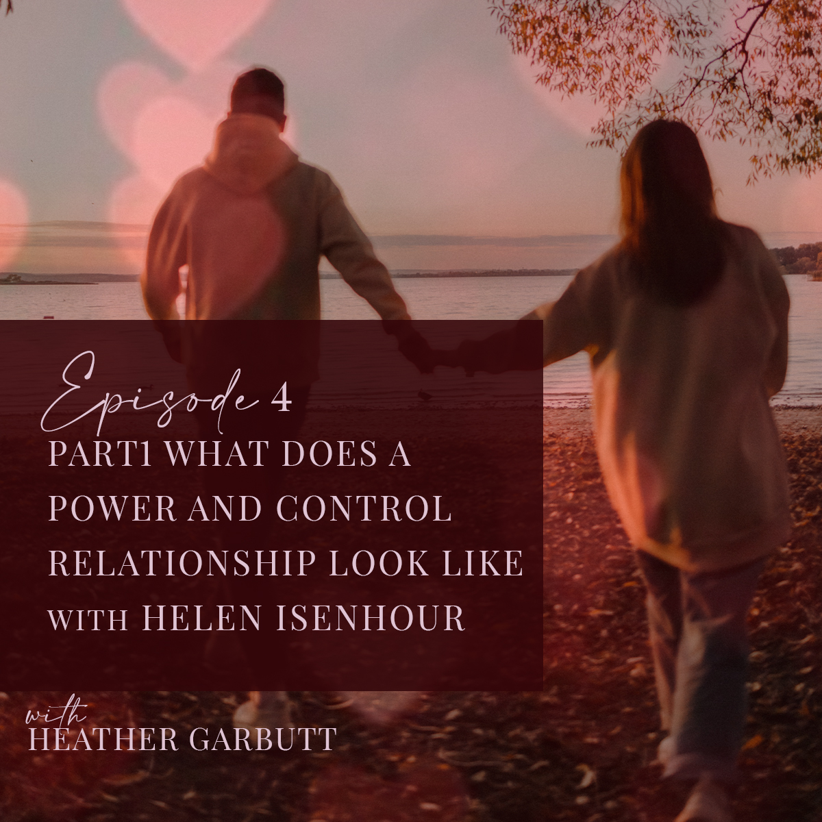 Episode 4: What Does A Power And Control Relationship Look Like ...