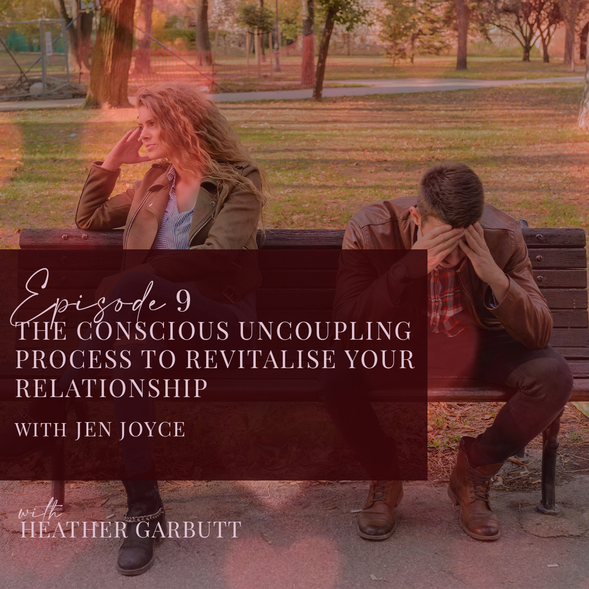 Episode 9: Conscious Recoupling: How to use the Conscious Uncoupling ...