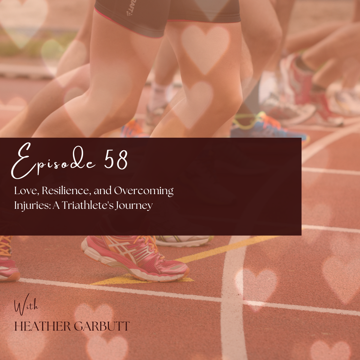 Episode 58: Love, Resilience, and Overcoming Injuries: A Triathlete's ...